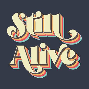 "Still Alive" Sticker for Sale by Texterns | Redbubble