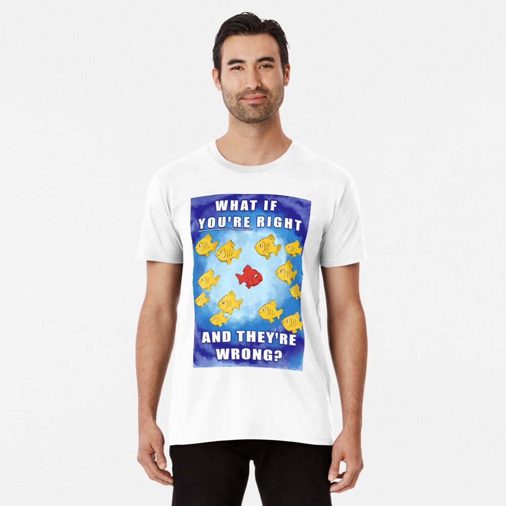 "What if youre right and theyre wrong (3)" Poster for Sale by ...