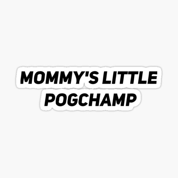 "Mommy's Little Pogchamp " Sticker by AhoofeCLS | Redbubble