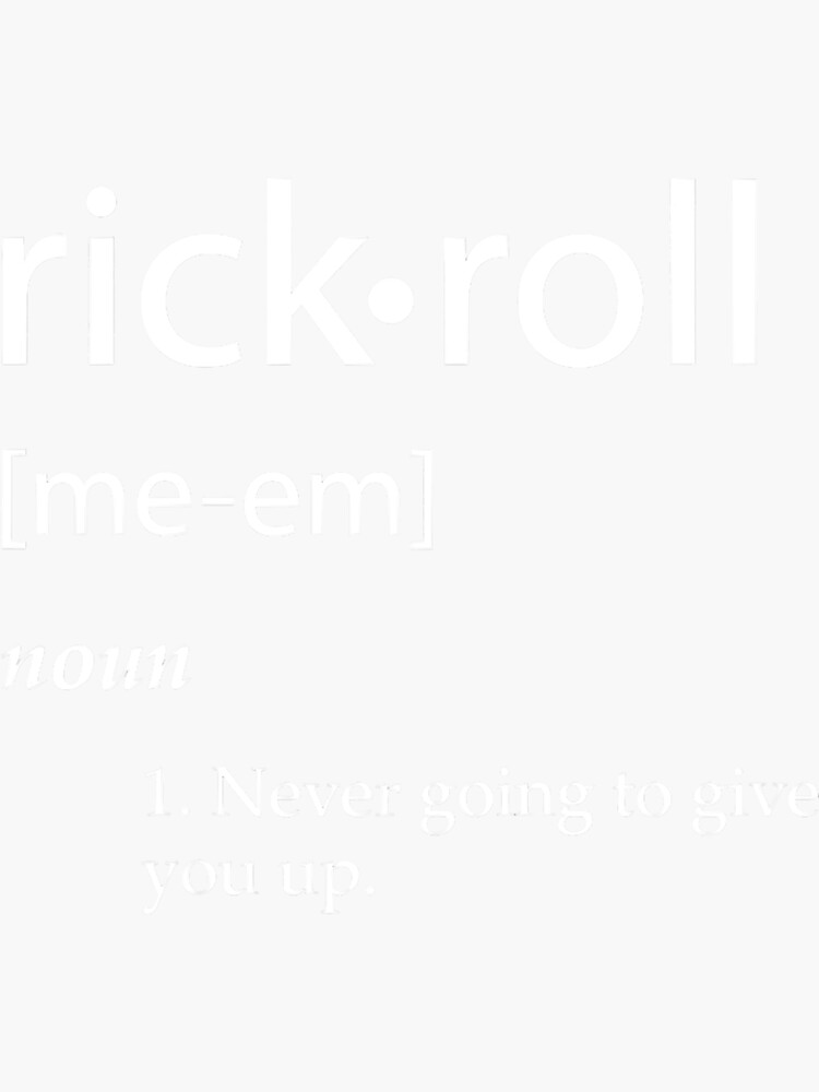 "Rick Roll Definition Funny 2020 Internet Dank Meme Rick Roll" Sticker ...