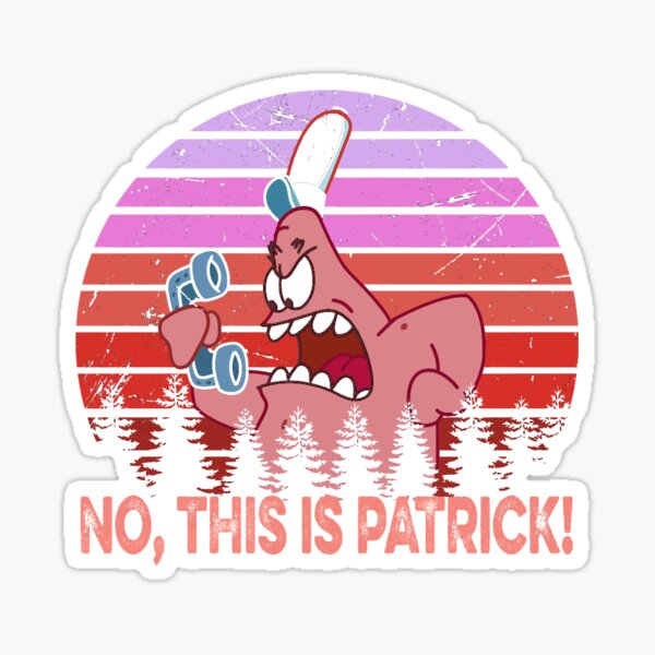 "No This Is Patrick!" Sticker by Jamawn28 | Redbubble