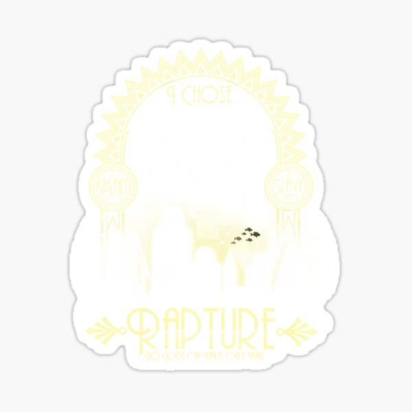 "I Chose Rapture Essential " Sticker by melauncekoepfgk | Redbubble