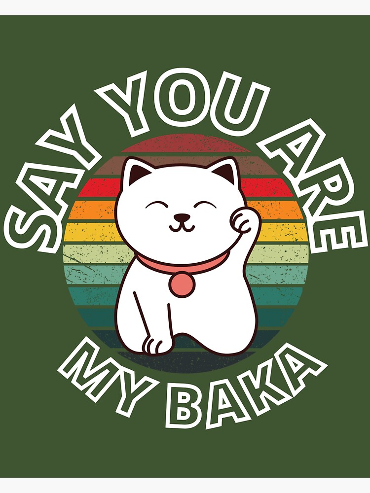 " Funny anime say you are my baka" Sticker by Yaatra | Redbubble