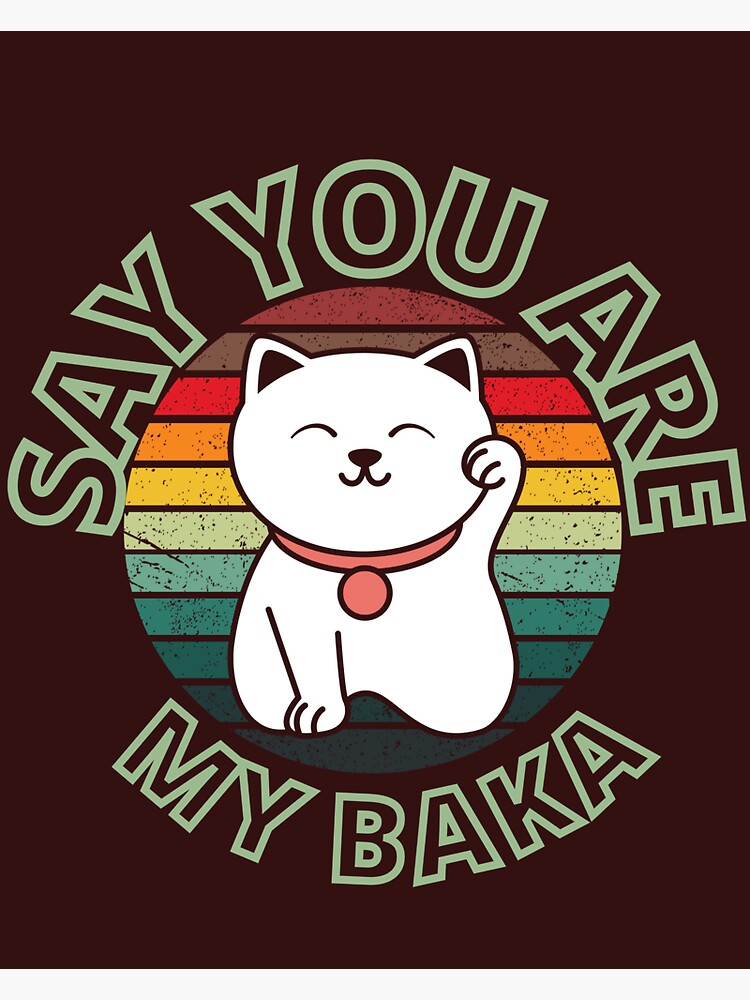 " Funny anime say you are my baka" Sticker by Yaatra | Redbubble