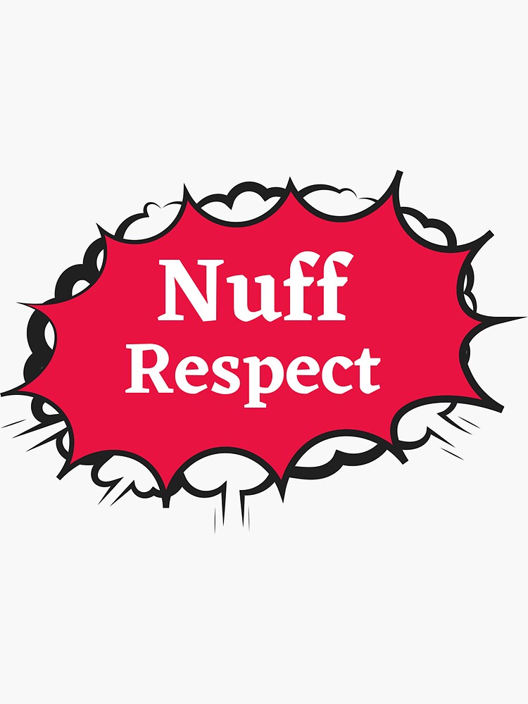 "Nuff Respect" Sticker by Ahsani | Redbubble