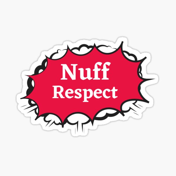 "Nuff Respect" Sticker by Ahsani | Redbubble