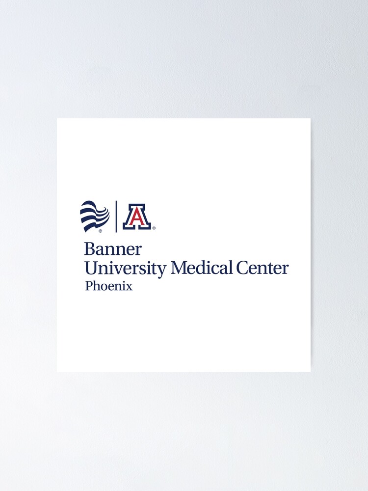"Banner University Medical Center Phoenix" Poster by nutnutunlimited ...