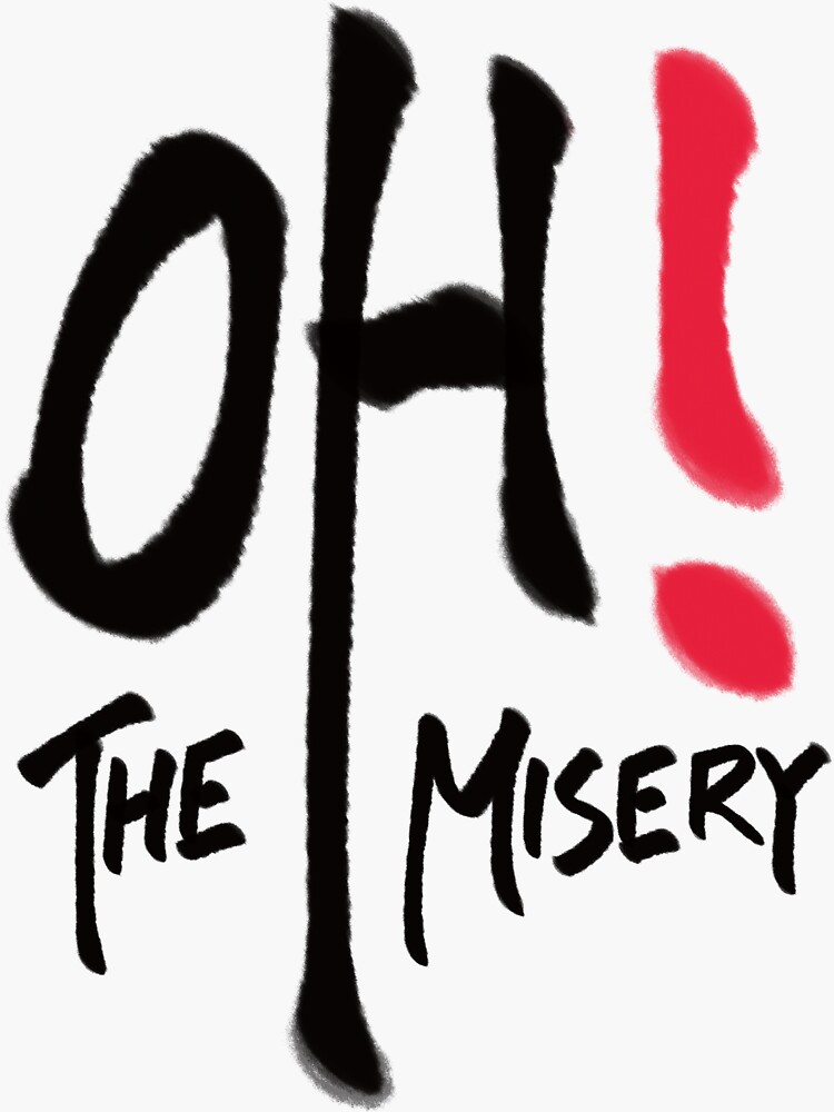 "Oh! The Misery (Light Background)" Sticker by DiHK | Redbubble