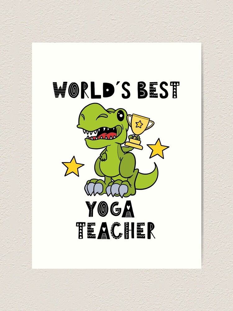 "World's Best Yoga Teacher, Funny Yoga, Dinosaur, Tyrannosaurus Rex ...