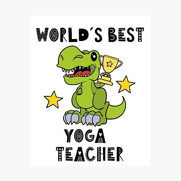 "World's Best Yoga Teacher, Funny Yoga, Dinosaur, Tyrannosaurus Rex ...