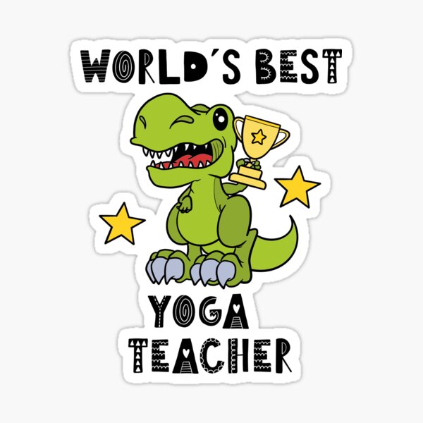 "World's Best Yoga Teacher, Funny Yoga, Dinosaur, Tyrannosaurus Rex ...
