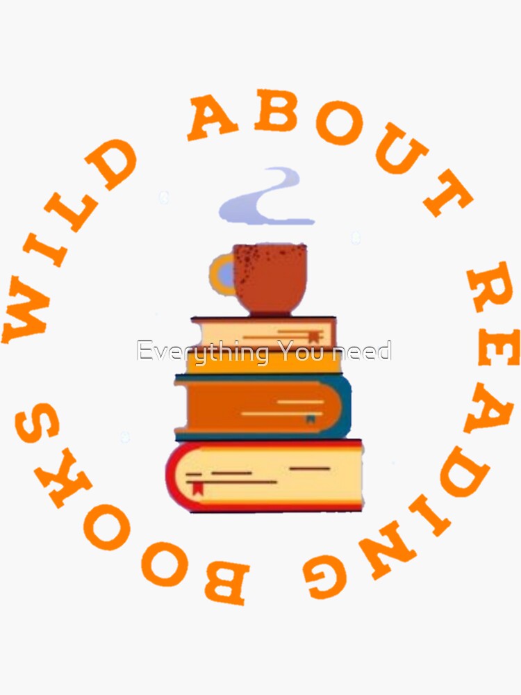 "Wild about reading books, amazing" Sticker by Lm9wd | Redbubble