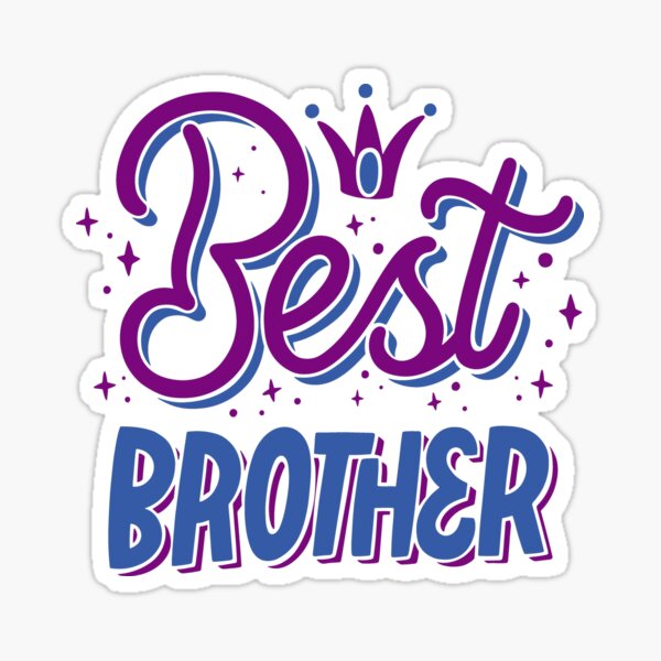 "Best brother- National Sibling Day for Sisters and Brothers" Sticker ...