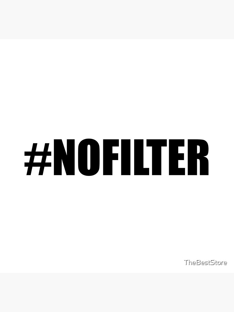 "Hashtag No Filter" Poster by TheBestStore | Redbubble