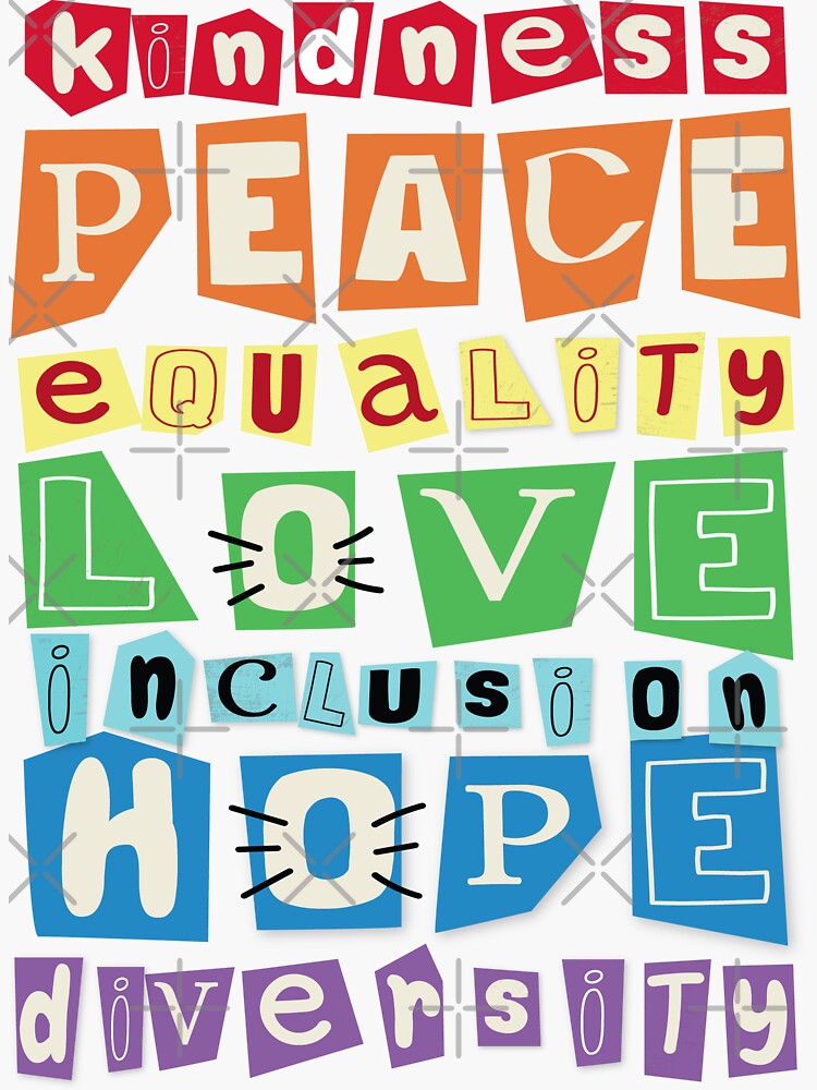 "Kindness Peace Equality Love Inclusion Hope diversity" Sticker by ...