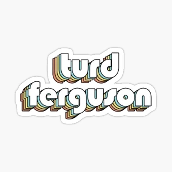 "Turd Ferguson-Norm Macdonald" Sticker for Sale by Samael-lebran ...