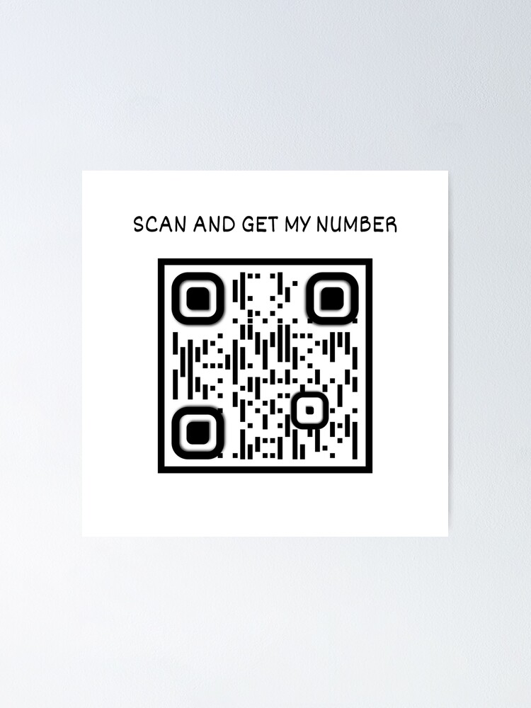 "Scan and get my number - Actually Rick Roll QR Code " Poster by ...