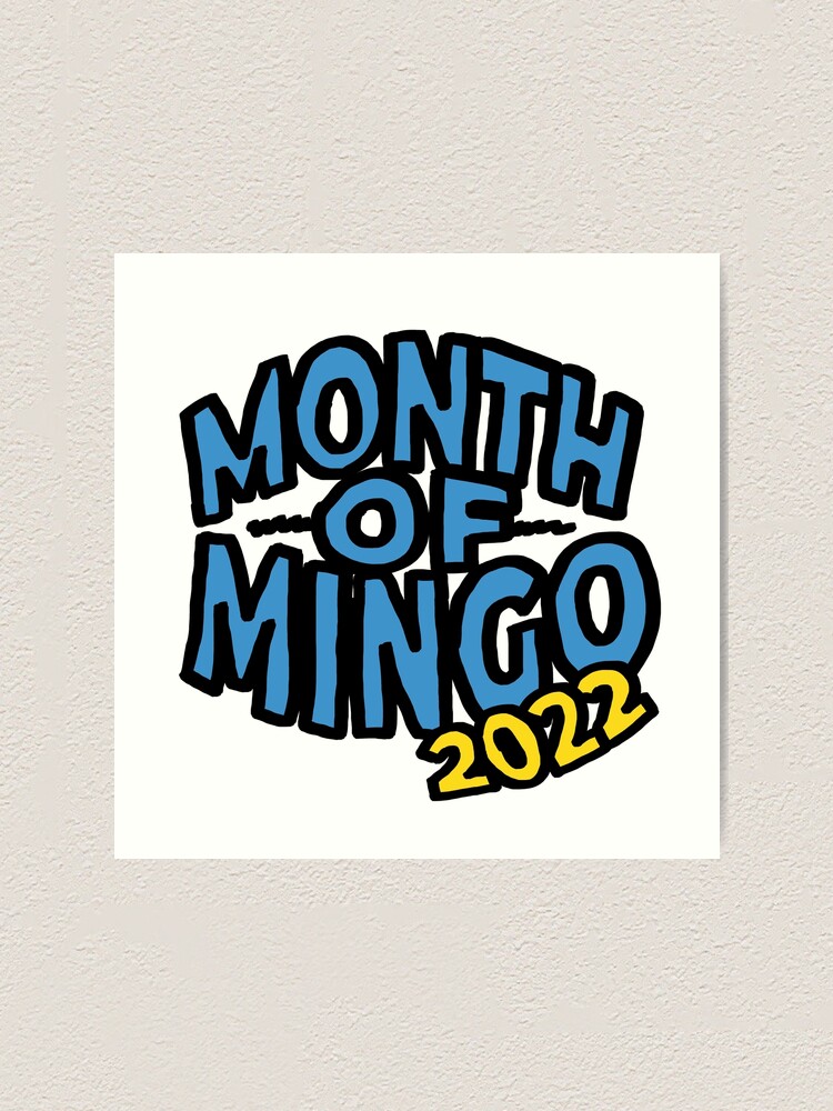 "Month of Mingo 2022 Logo" Art Print for Sale by connor-maitland ...