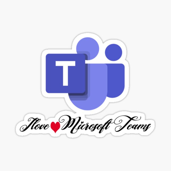 "I Love Microsoft Teams " Sticker for Sale by bestskins17 | Redbubble