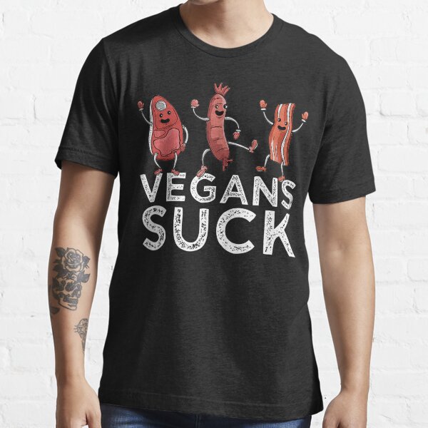 "Anti Vegan Meat Eater BBQ Lover Ribeye Steak Vegans Suck" T-shirt for ...