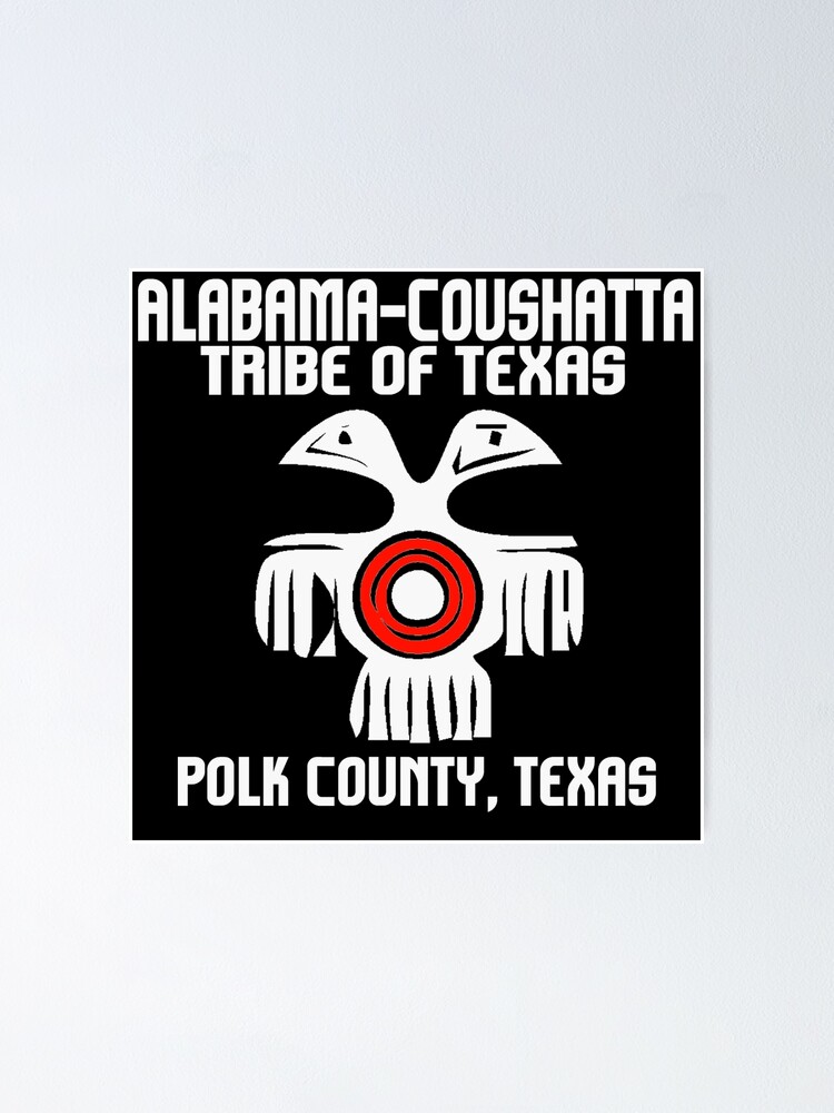 "Alabama-Coushatta Tribe of Texas" Poster for Sale by IMPACTEES | Redbubble