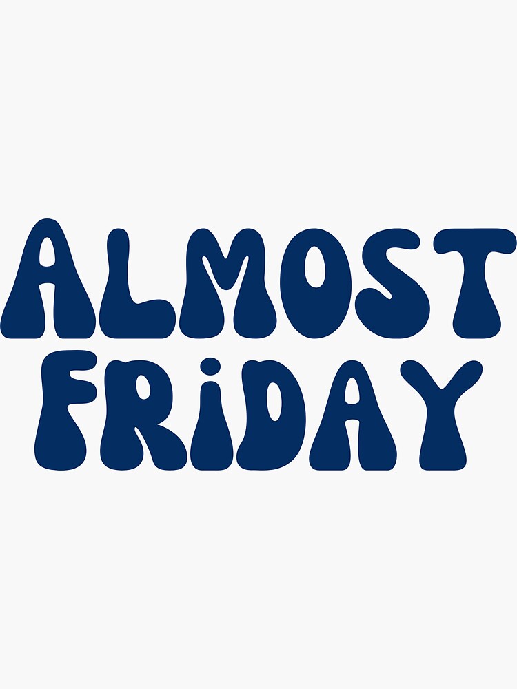 "Almost friday friday beers" Sticker by thereelartist | Redbubble