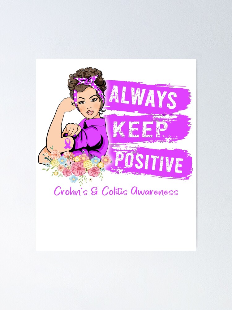"Always Keep Positive Crohn's & Colitis Awareness" Poster for Sale by ...