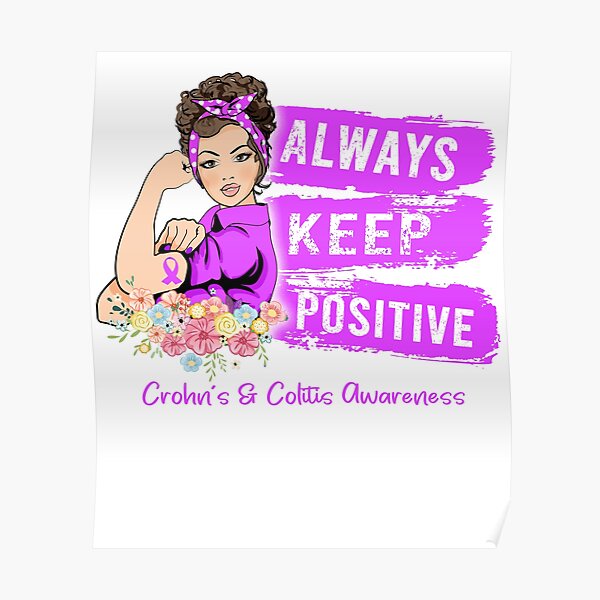 "Always Keep Positive Crohn's & Colitis Awareness" Poster for Sale by ...