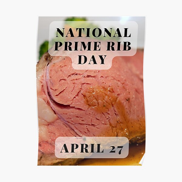 "National Prime Rib Day April 27" Poster for Sale by brady4415 | Redbubble