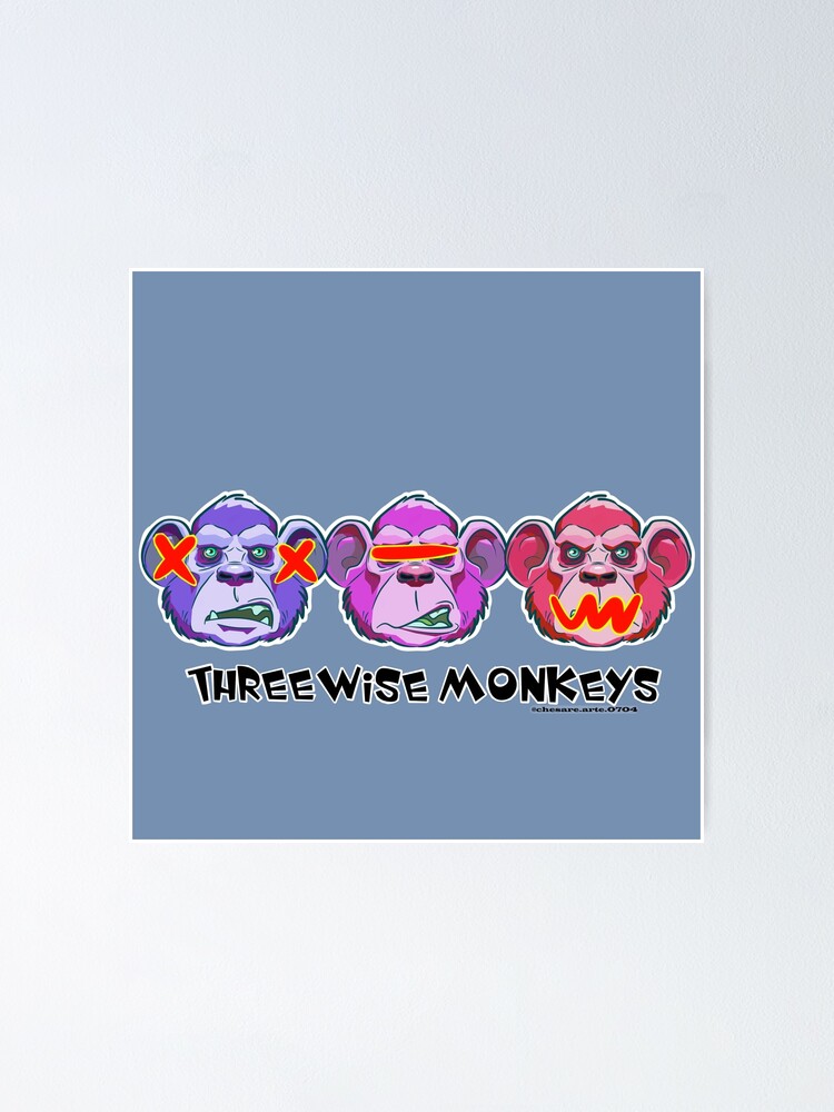 "Three wise monkeys ( new colors)" Poster by chesare-art | Redbubble