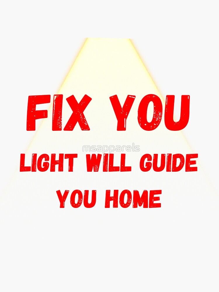 "Fix You Lights Will Guide You Home, Fix You, Lights Will Guide You ...