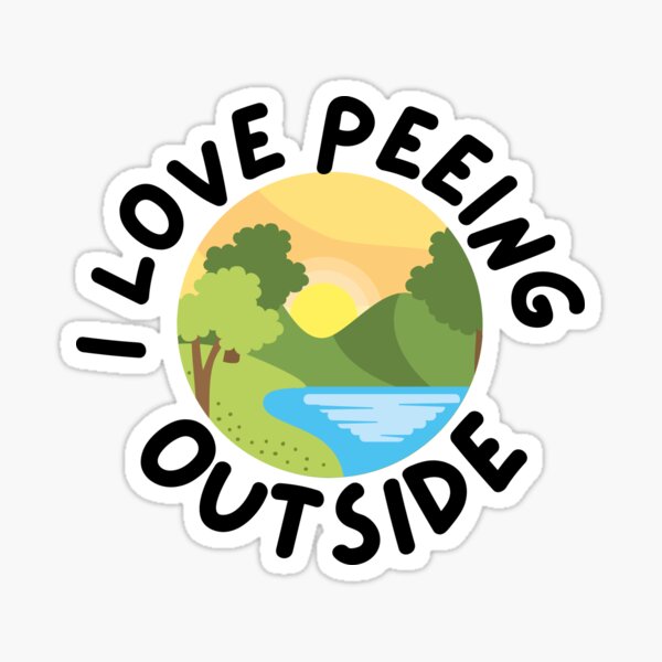 "I Love Peeing Outside" Sticker by rbmarket | Redbubble