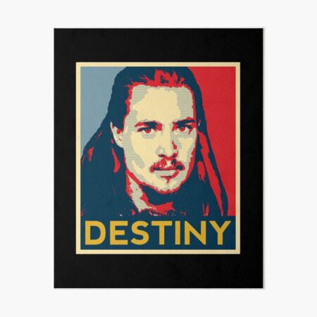 "Destiny is All uhtred the last kingdom" Art Board Print by Zedsou ...