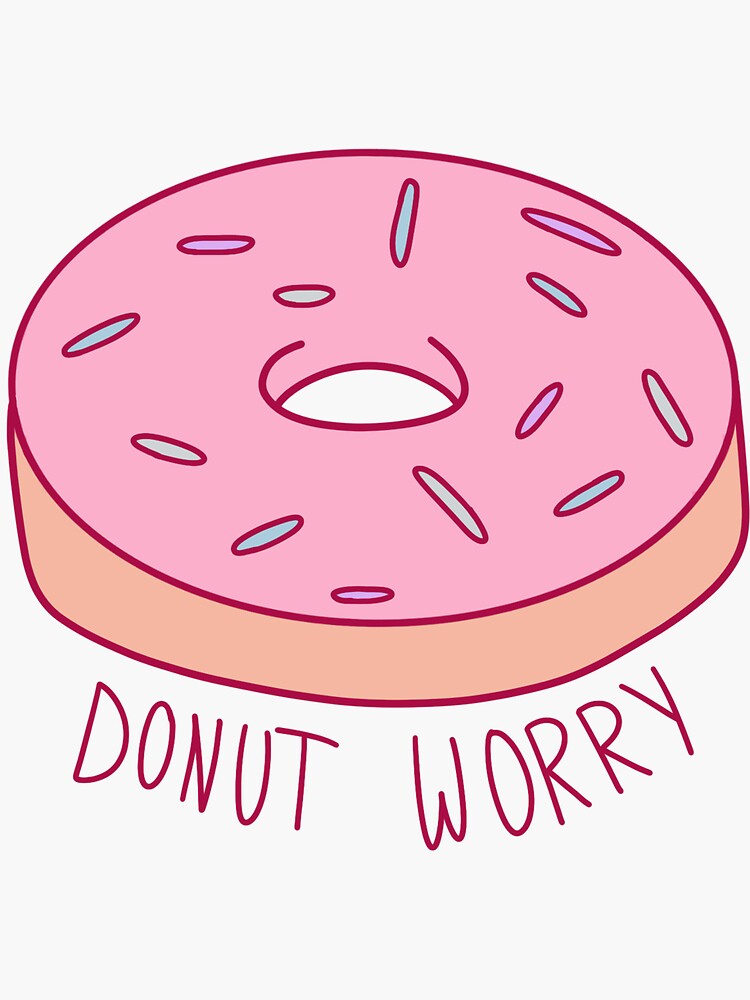 "Donut Worry" Sticker by untitledsheet | Redbubble