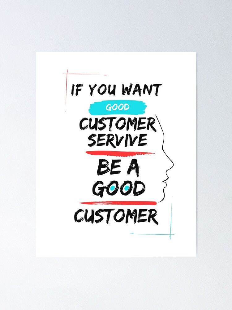 "Motto of customer service" Poster by horvathvandart | Redbubble