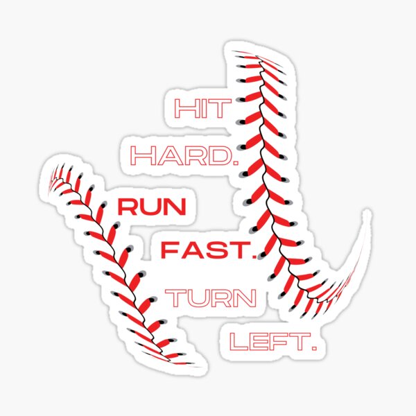 "hit hard run fast turn left" Sticker by Nomasir | Redbubble