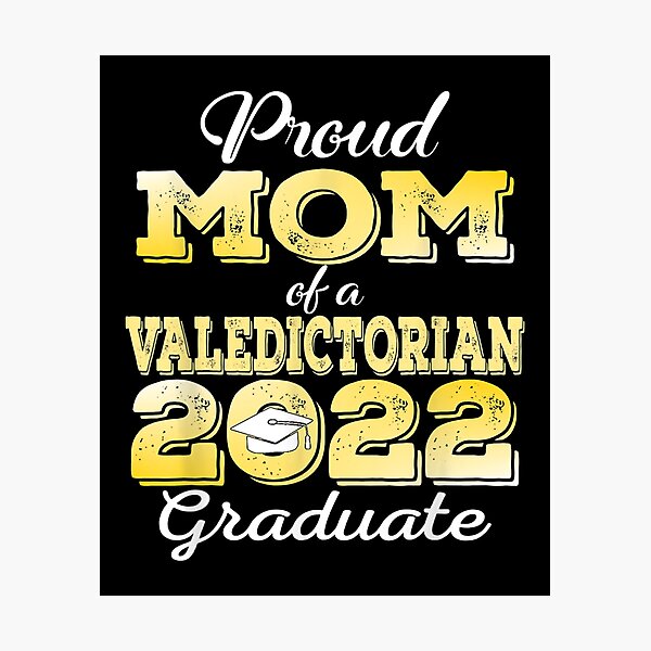 "Proud Mom Of A 2022 Valedictorian Class Of 2022 Graduation ...