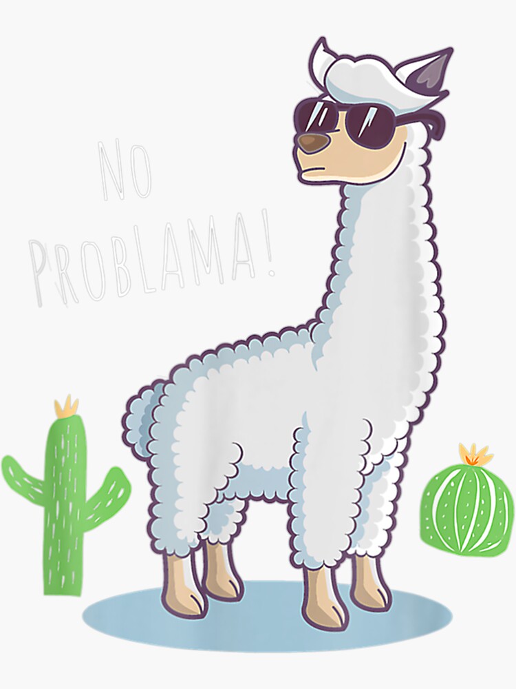 "Llama No Problama Funny Lama Cactus " Sticker for Sale by ellasuek ...