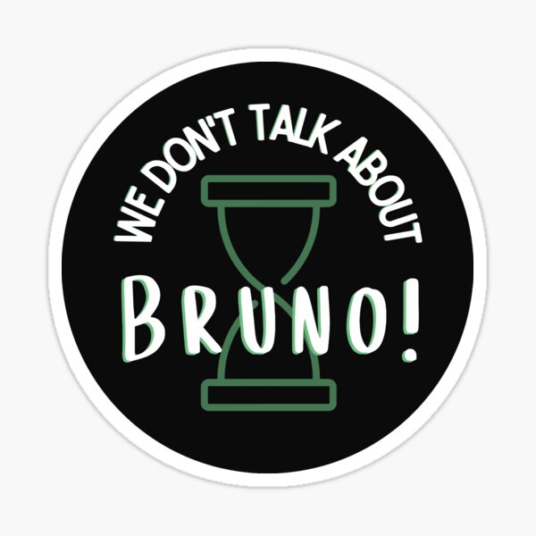 "We talk about Bruno " Sticker by burpobaeskafta | Redbubble