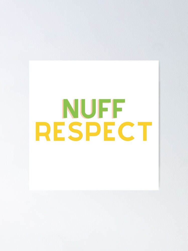 "Nuff Respect Words with Green and Yellow Colour" Poster by jessie701 ...