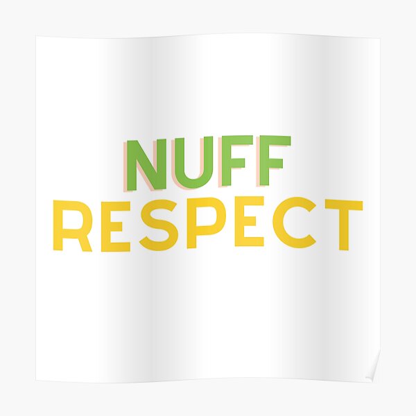 "Nuff Respect Words with Green and Yellow Colour" Poster by jessie701 ...