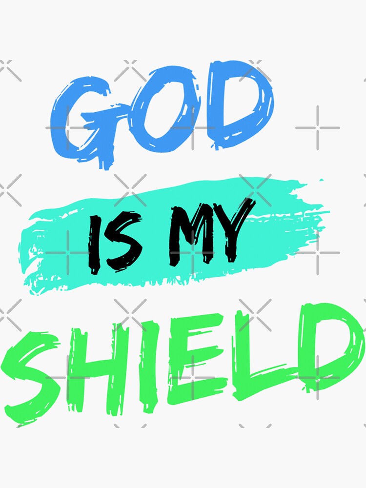 "God is my shield" Sticker by Andymens | Redbubble