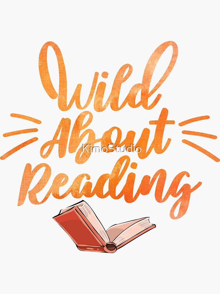 "Wild About Reading Funny Typography" Sticker by KimoStudio | Redbubble