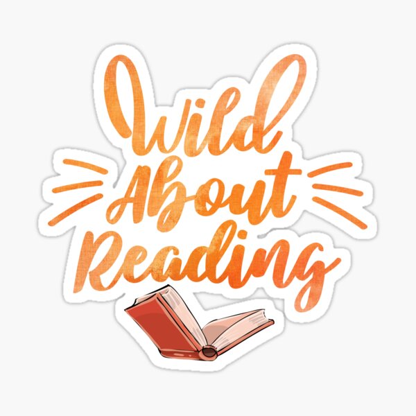 "Wild About Reading Funny Typography" Sticker by KimoStudio | Redbubble