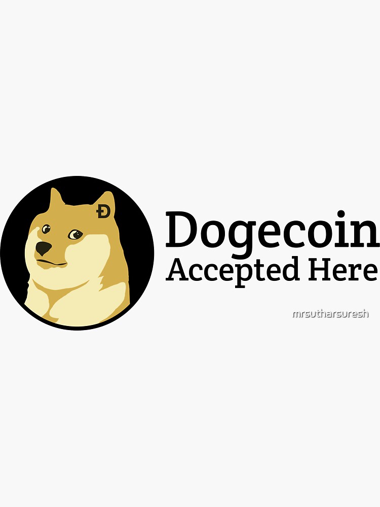 "Dogecoin Accepted Here" Sticker by mrsutharsuresh | Redbubble