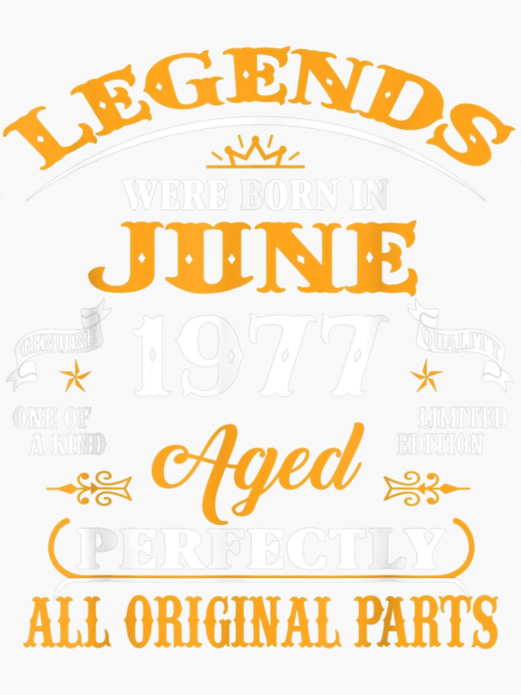 "45th Birthday For Legends Born June 1977 45 Years Old" Sticker by ...