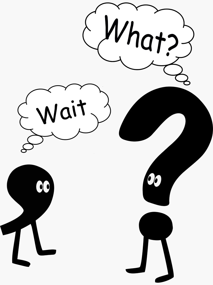 "Wait, What" Sticker by Rewasdiunox | Redbubble