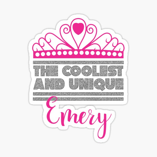 "Unique girl sweet woman friend girlfriend Emery name" Sticker by ...