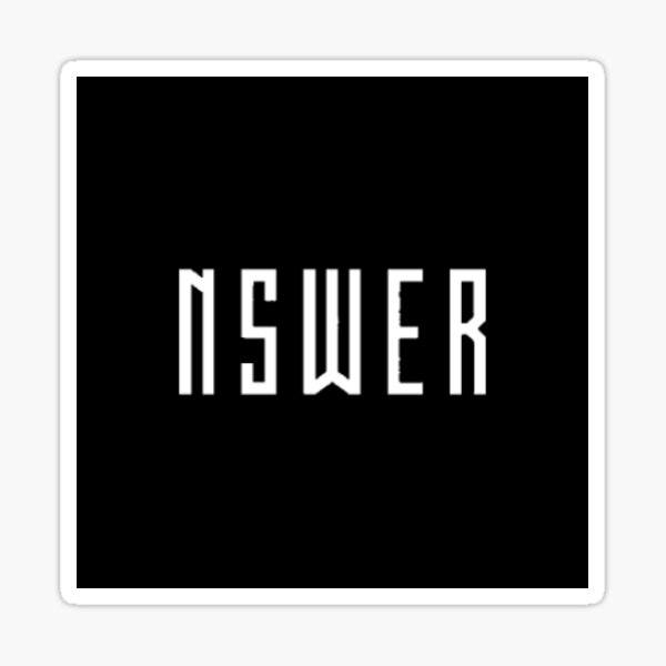 "NSWER" Sticker for Sale by Mochabeanie | Redbubble