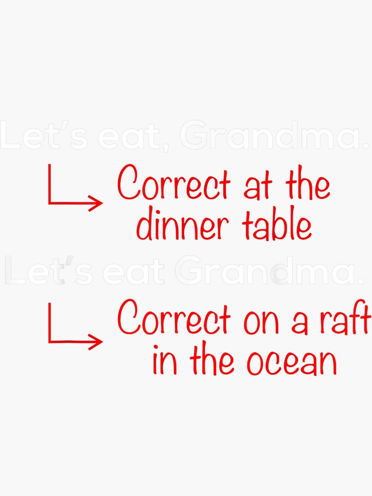 "Lets Eat Grandma Funny TShirt Funny Grammar " Sticker by MoaclaGookia ...